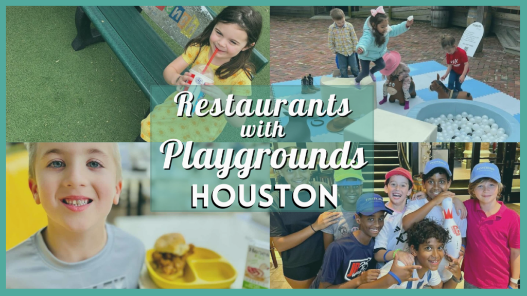 Restaurants with Playgrounds Houston TX