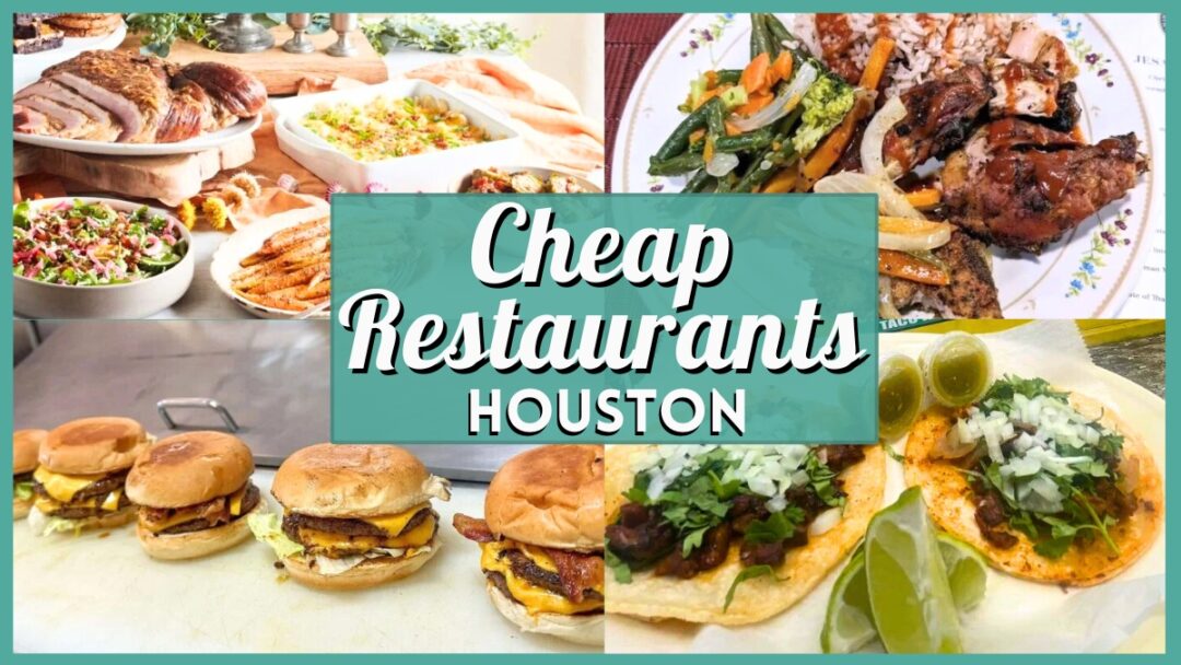 Cheap Restaurants Houston – 46 Best Affordable Eats