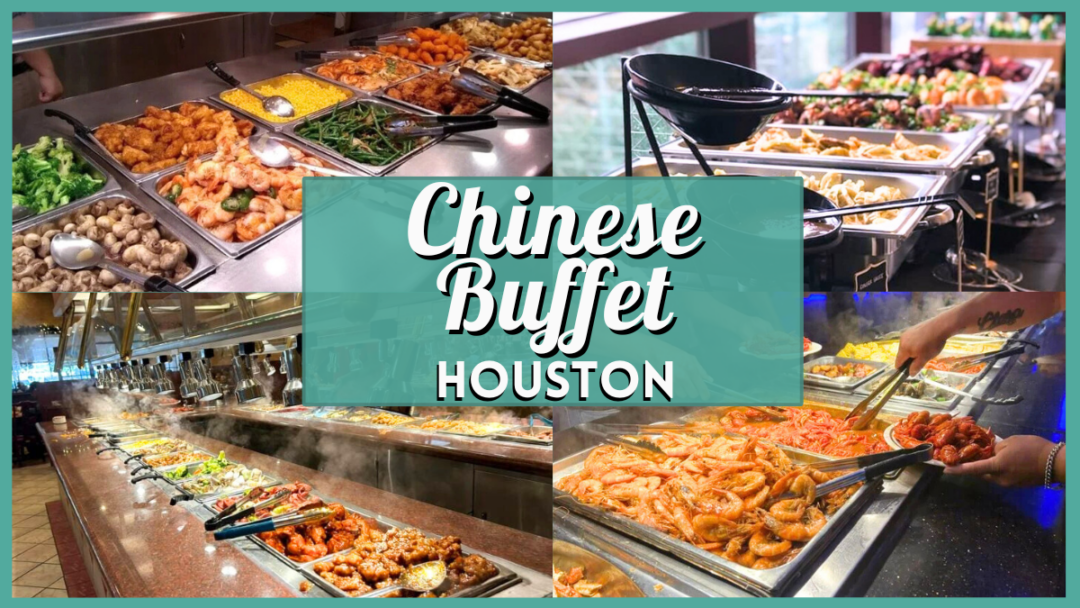Best Chinese Buffet Houston (2025 Guide to Top 10)